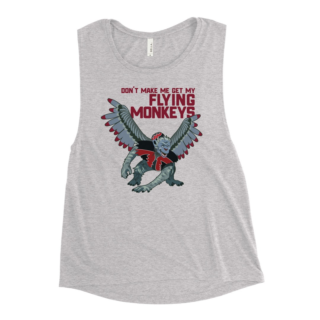 Don't Make Me Get My Flying Monkeys, Ladies’ Muscle Tank, Scary Flying ...