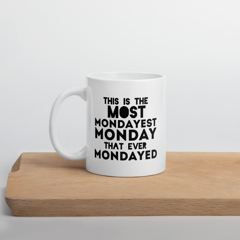Personalized Most Mondayest Monday Printed Coffee Mug Custom - Etsy