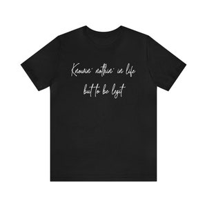 Knowin' Nothin' in Life but to Be Legit Shirt, 90's Rap Shirt - Etsy