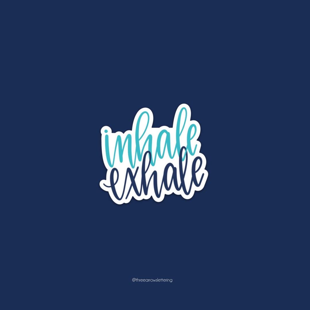 Die Cut Vinyl Sticker | Inhale Exhale Sticker - Etsy