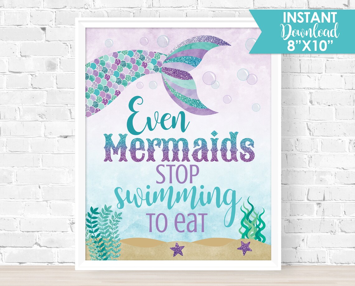 Mermaid Sign, Even Mermaids Stop Swimming to Eat Printable Sign, 8 X 10 ...