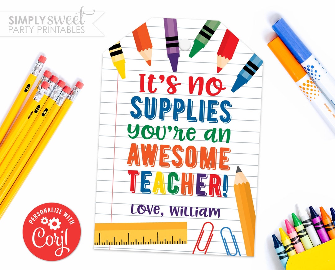 Editable Teacher Gift Tag, It's No Supplies You're an Awesome Teacher ...