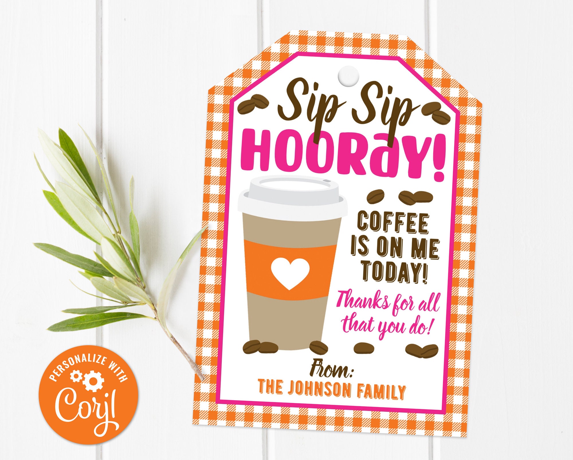 Editable Coffee Gift Tag Sip Sip Hooray Coffee is on Me - Etsy