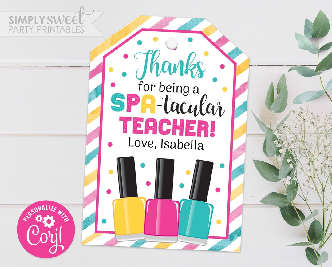 Editable Spa-tacular Teacher Gift Tag, Nail Polish Pedicure Manicure ...
