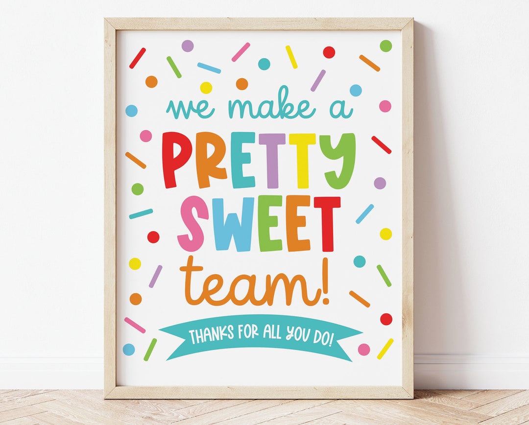 We Make a Pretty Sweet Team Sign, Team Appreciation Sign, Candy Gift ...