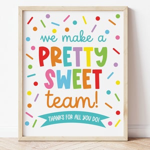 We Make a Pretty Sweet Team Sign, Team Appreciation Sign, Candy Gift ...
