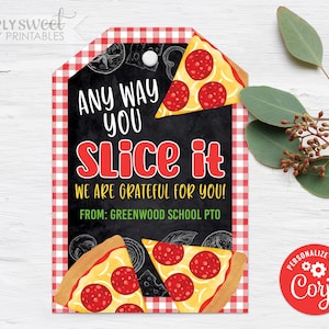 Editable Pizza Gift Tag, Any Way You Slice It We're Grateful for You ...