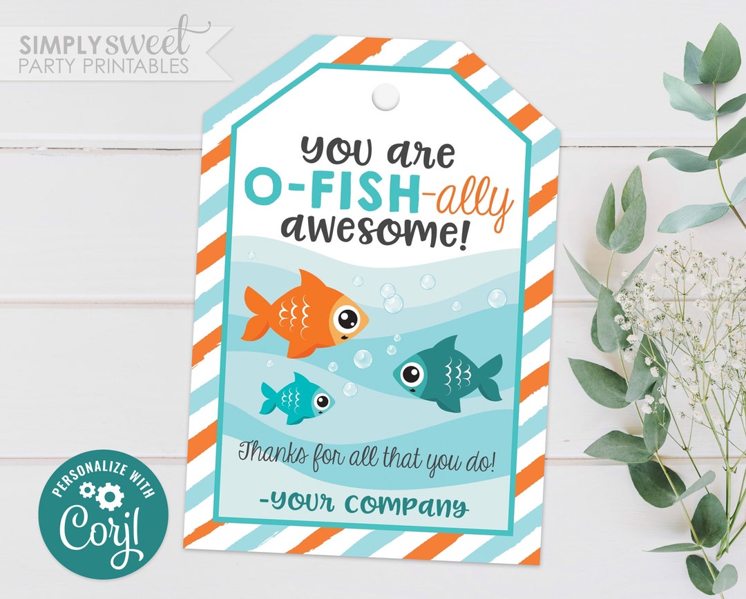 Editable Fish Gift Tag, You Are O-fishally Awesome, Staff Teacher Nurse ...
