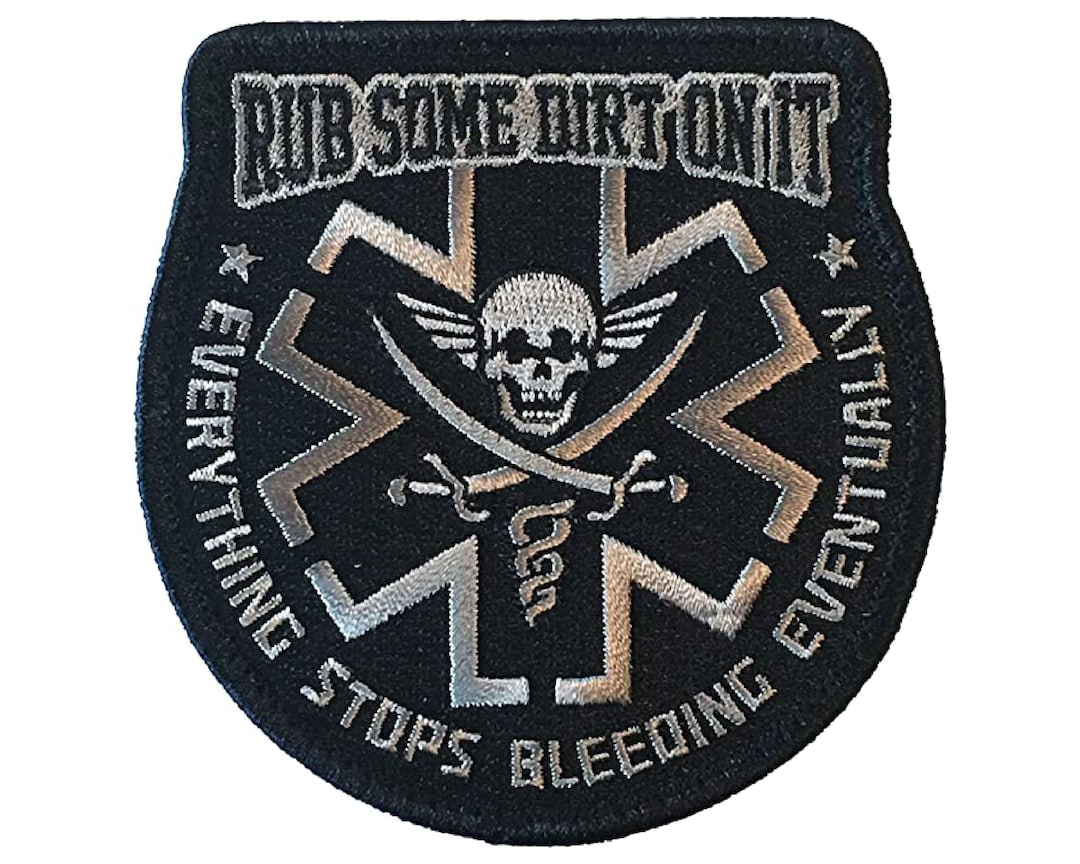 Rub Some Dirt on It - Embroidered Morale Patch for Combat Medic, EMS ...