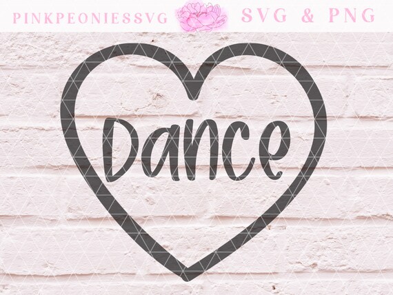 Dance Heart Svg DIGITAL FILE SVG File Png File Dance Svg | Etsy
