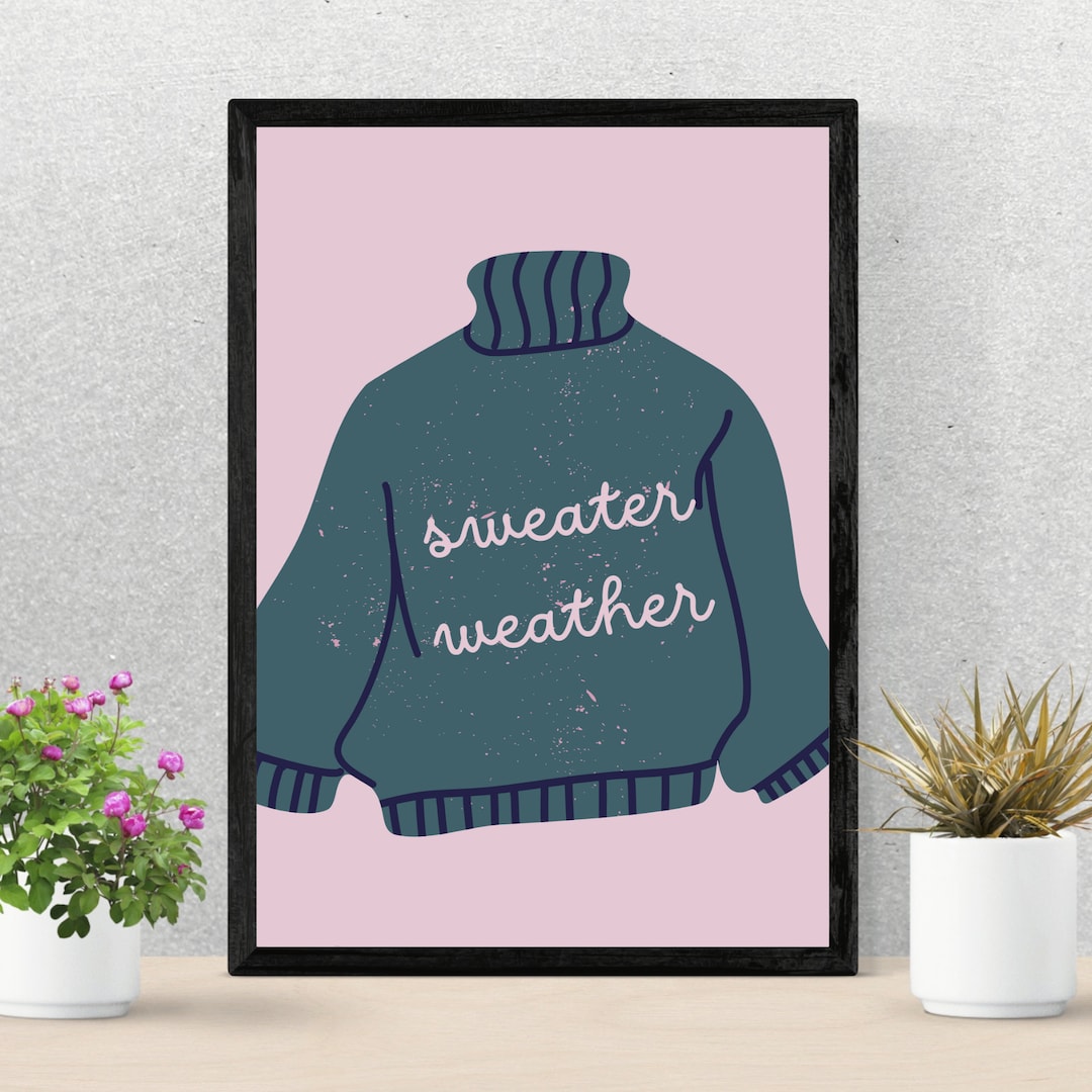 Sweater Weather Print, Fall Printable Art, Christmas Sweater Art ...