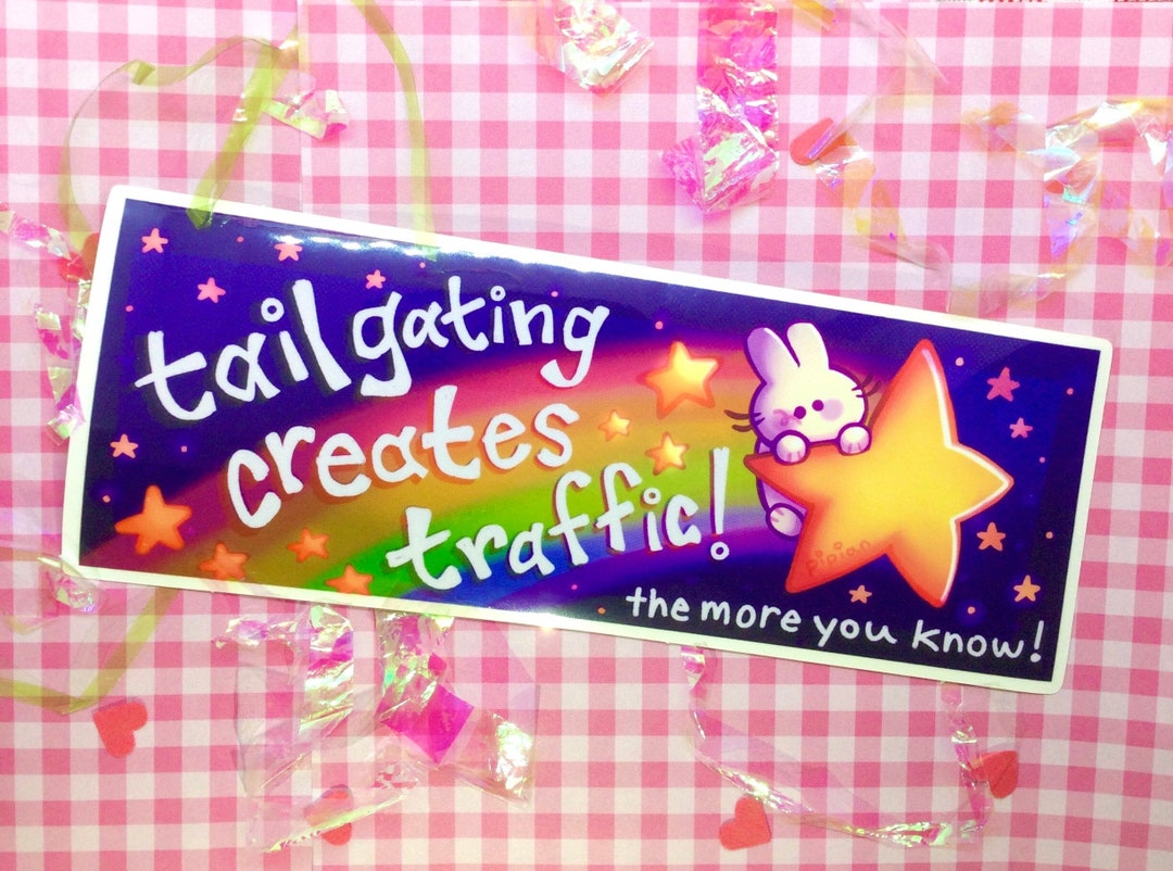 Tailgating Creates Traffic Bumper Sticker! Anti Tailgating Sticker - Etsy