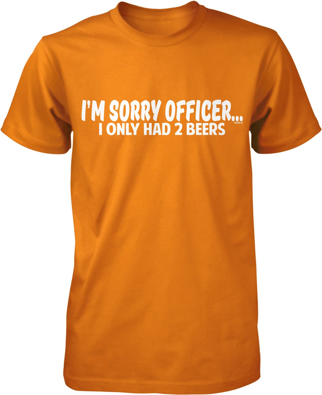I'm Sorry Officer... I Only Had Two Beers Men's T-shirt, NOFO_00548 - Etsy