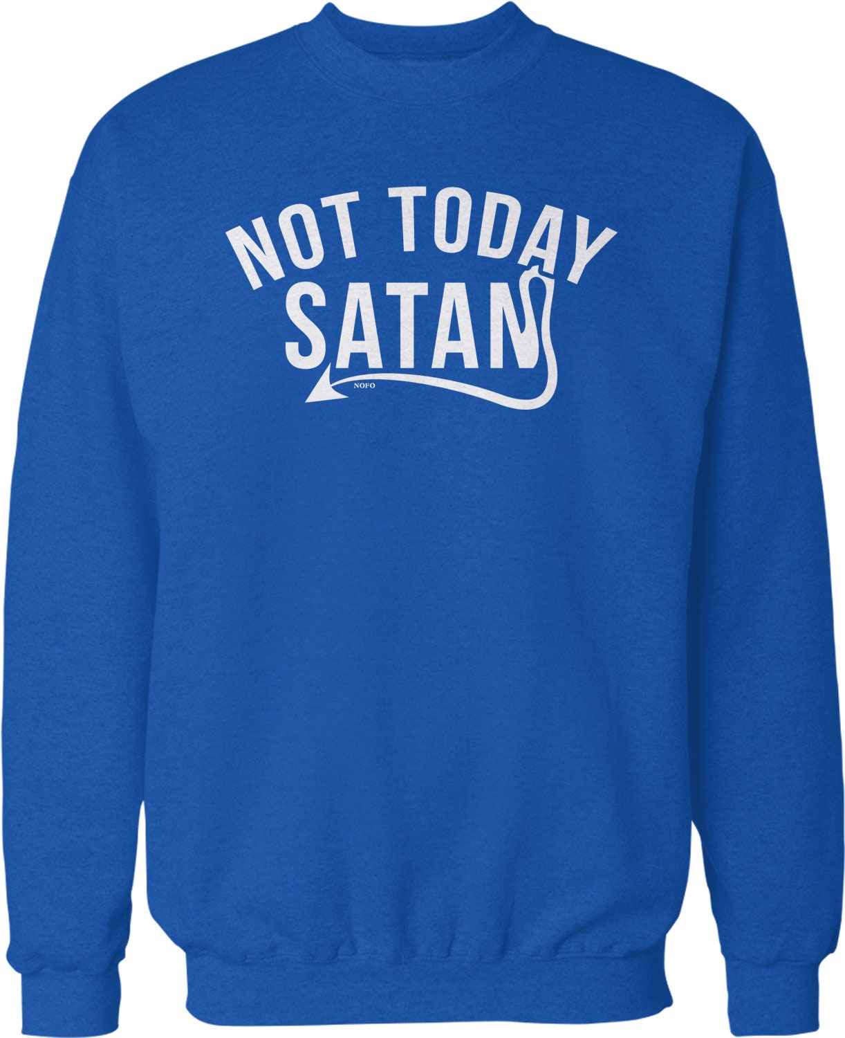 Not Today Satan Crew Neck Sweatshirt NOFO_01379 | Etsy