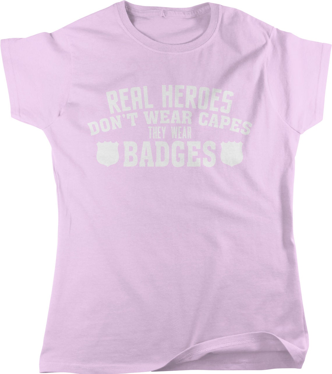 Real Heroes Don't Wear Capes They Wear Badges Women's - Etsy