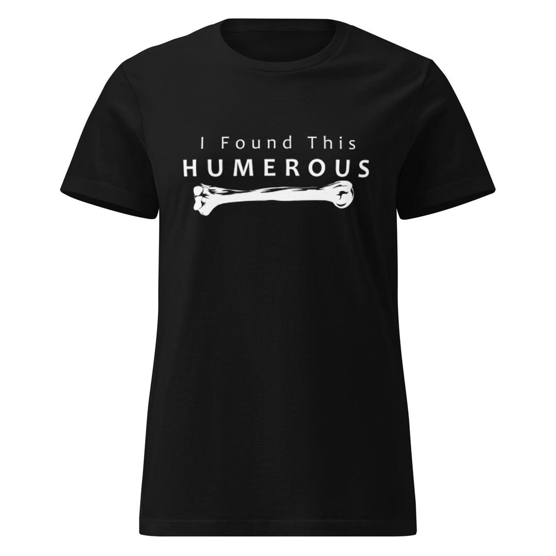 I Found This Humerous, Funny Bone Humor Women’s Basic Softstyle T-shirt ...
