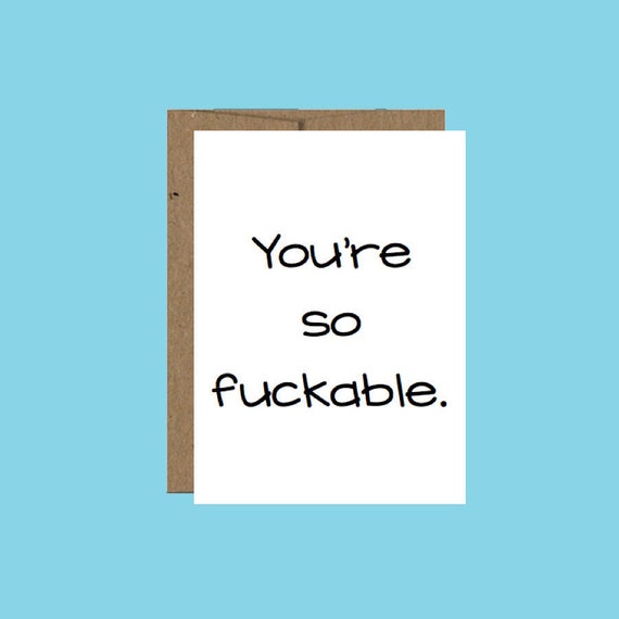 Youre So Fuckable Funny Naughty Card Etsy