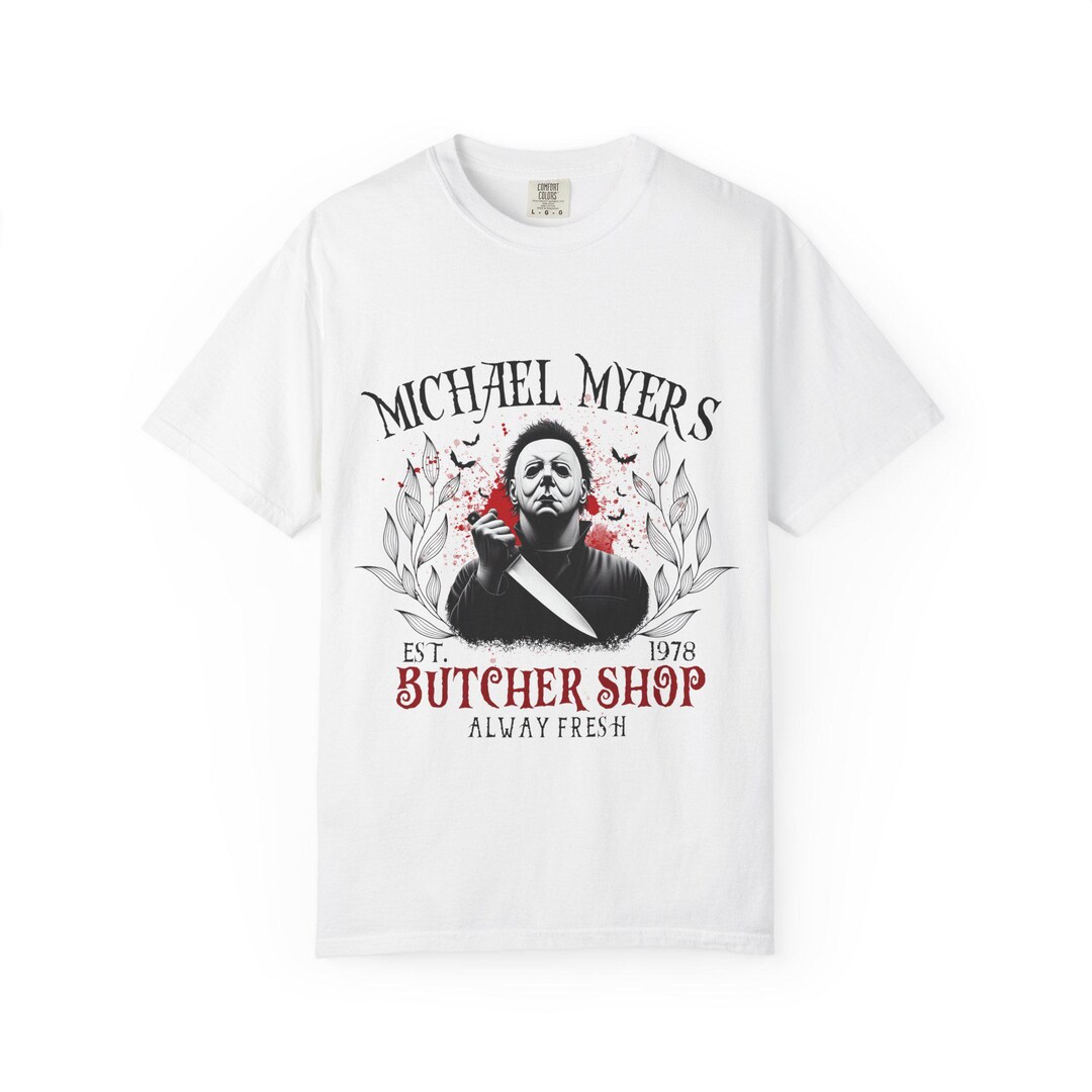 Horror Butcher Shop Michael Myers Unisex Garment-dyed T-shirt, Scary ...