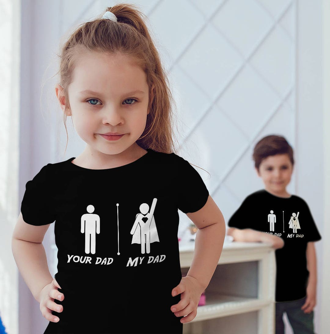 Your Dad My Dad Superhero Dad Funny T-shirt for Showing Your Love for ...