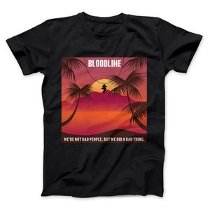 Rayburn House Bloodline T-shirt We're Not Bad People, but We Did A Bad ...