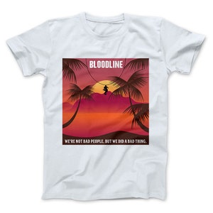 Rayburn House Bloodline T-shirt We're Not Bad People, but We Did A Bad ...