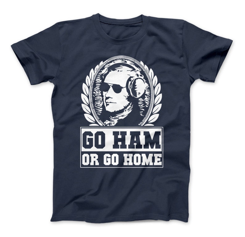 Go Ham or Go Home Hamilton T-shirt for Hamilton the Musical - Etsy
