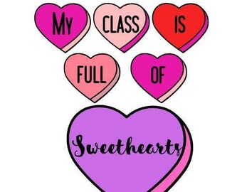 My Class is Full of Sweethearts Sweet Heart Conversation Hearts Teacher ...