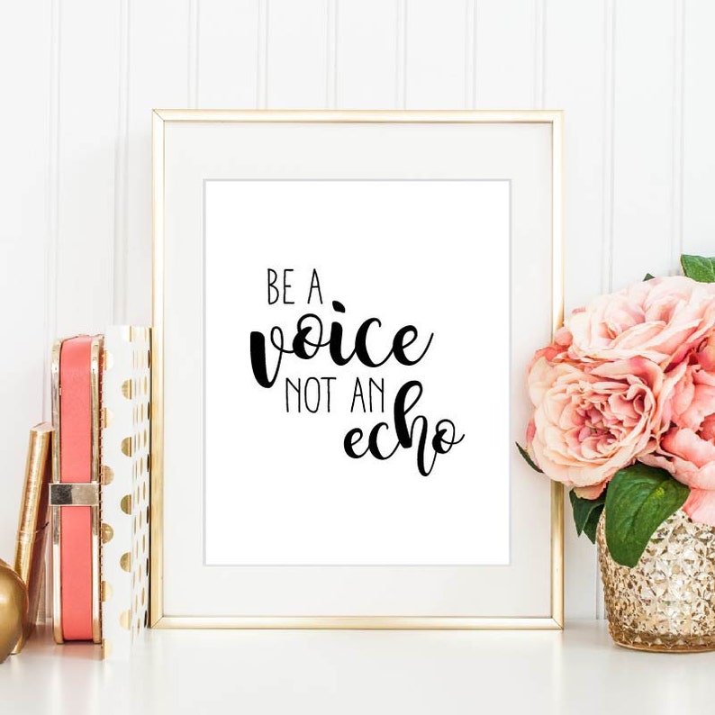 Be A Voice Not an Echo Print Printable Art Digital Download Modern Home ...