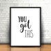 You Got This Print Printable Art Digital Download Modern Home - Etsy