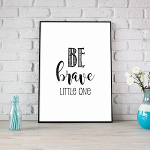 Be Brave Little One Print Digital Download Nursery Baby Decor Dream Big ...