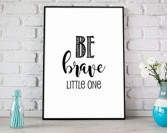 Be Brave Little One Poster - Etsy