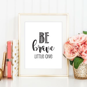 Be Brave Little One Print Digital Download Nursery Baby Decor Dream Big ...