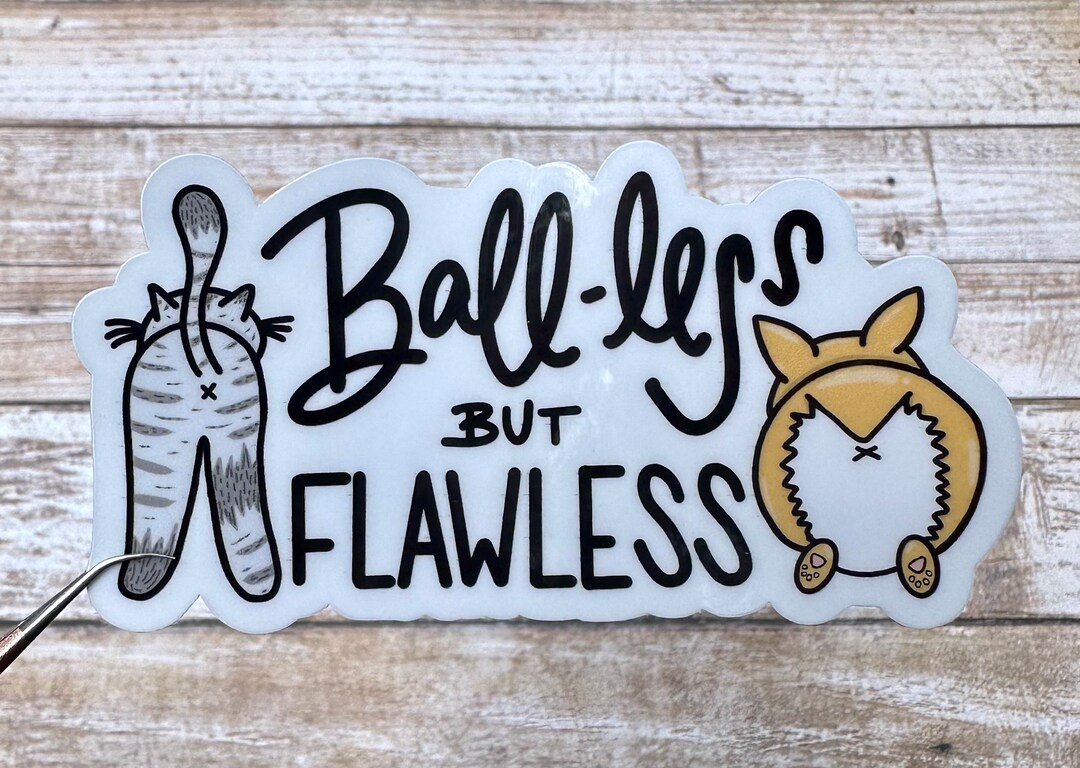 Ball-less but Flawless Vinyl Sticker - Etsy