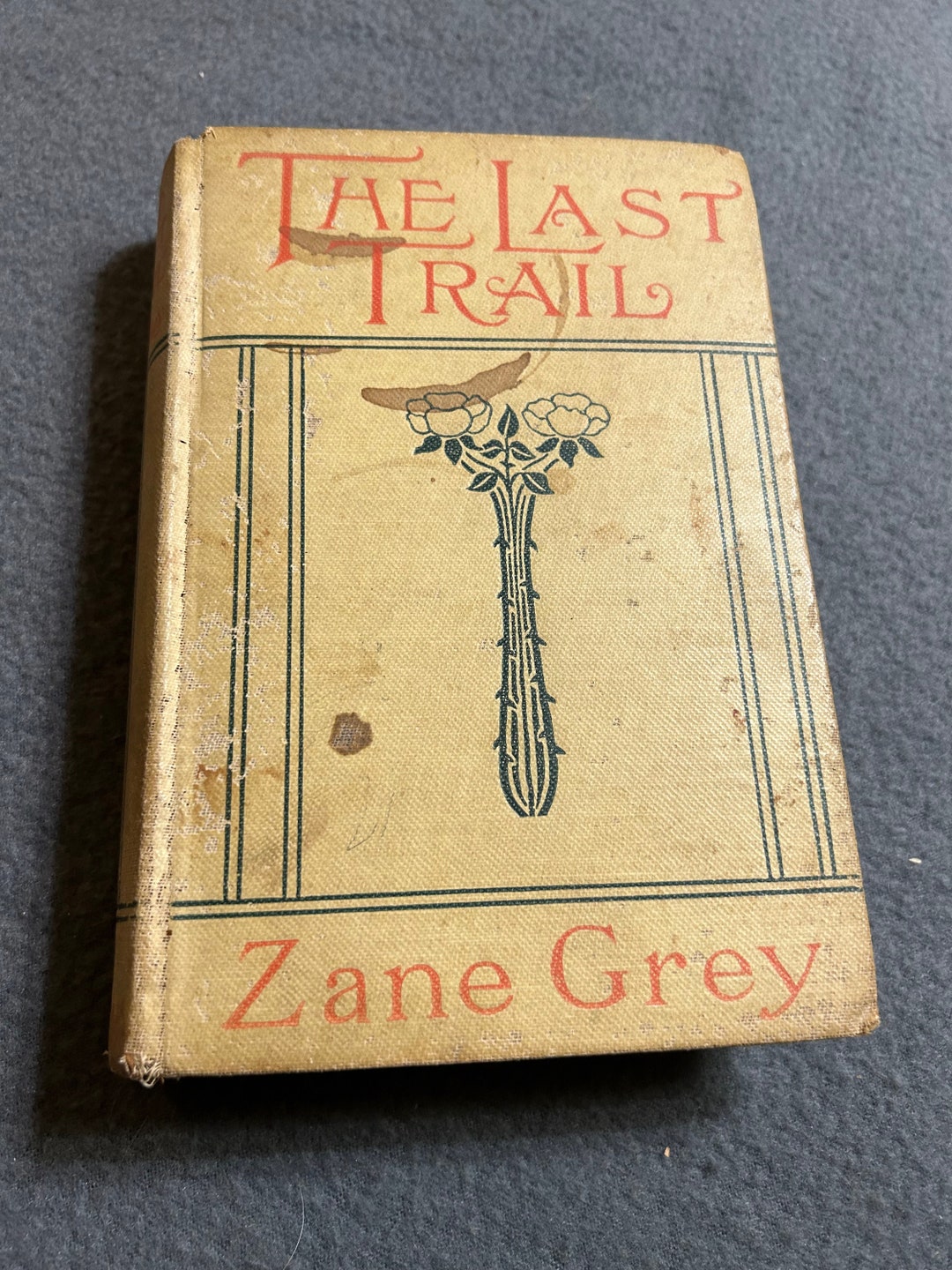 The Last Trail by Zane Gray, 1909 Antique Book, 1st Edition, Story of ...