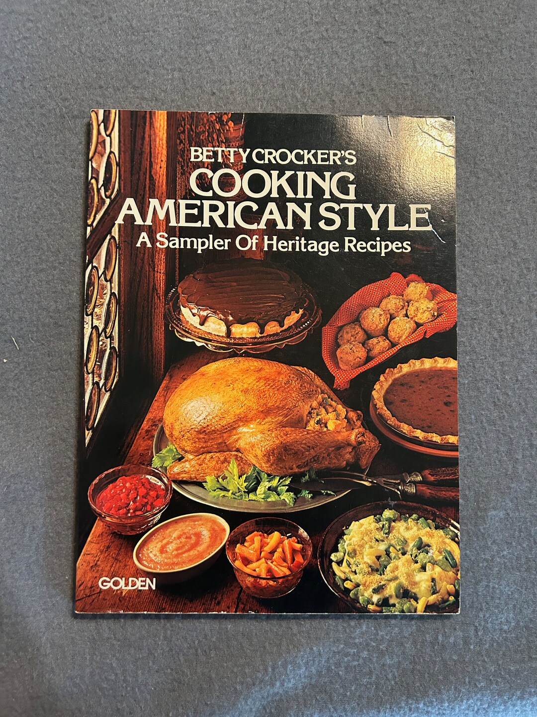 Betty Crockers Cooking American Style, A Sampler of Heritage Recipes ...