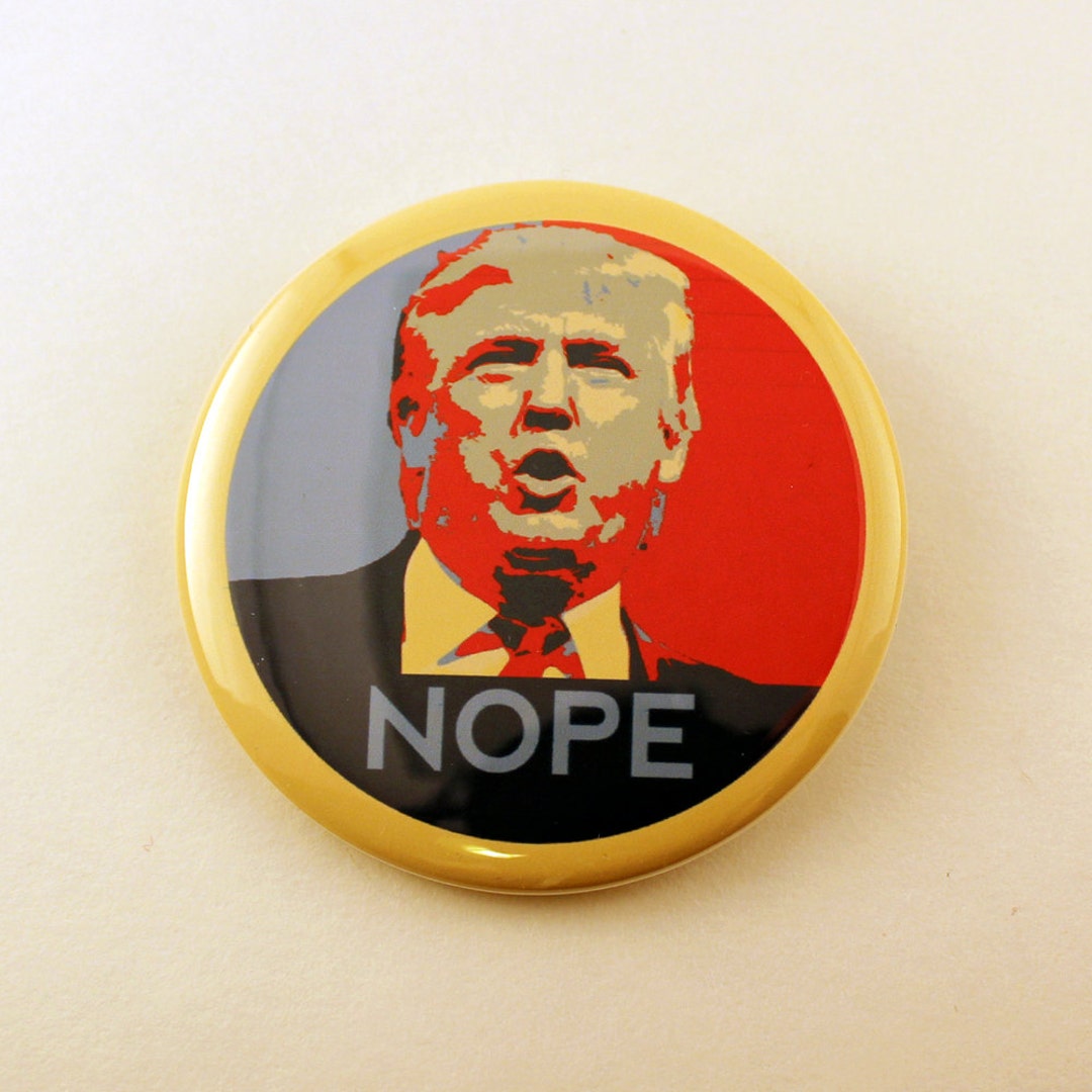 Donald Trump NOPE - Hope Parody 2 1/4" Pinback Button - Anti Trump Not ...