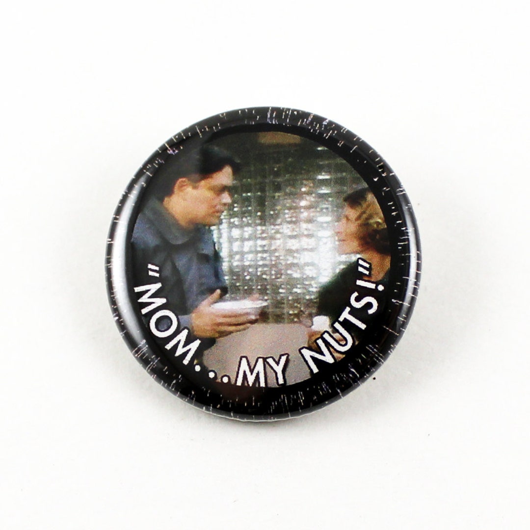 MST3K Pinback Button: Overdrawn at the Memory Bank - "mom...my Nuts ...