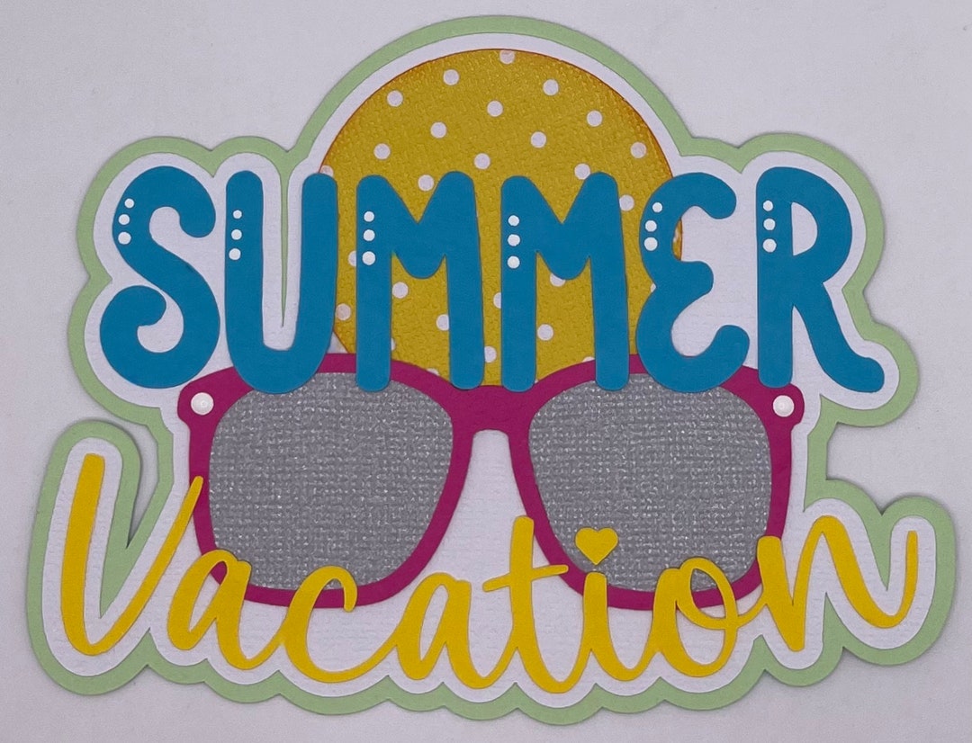 Summertime - Summer Vacation Title - Handmade Paper Piecing Scrapbook ...