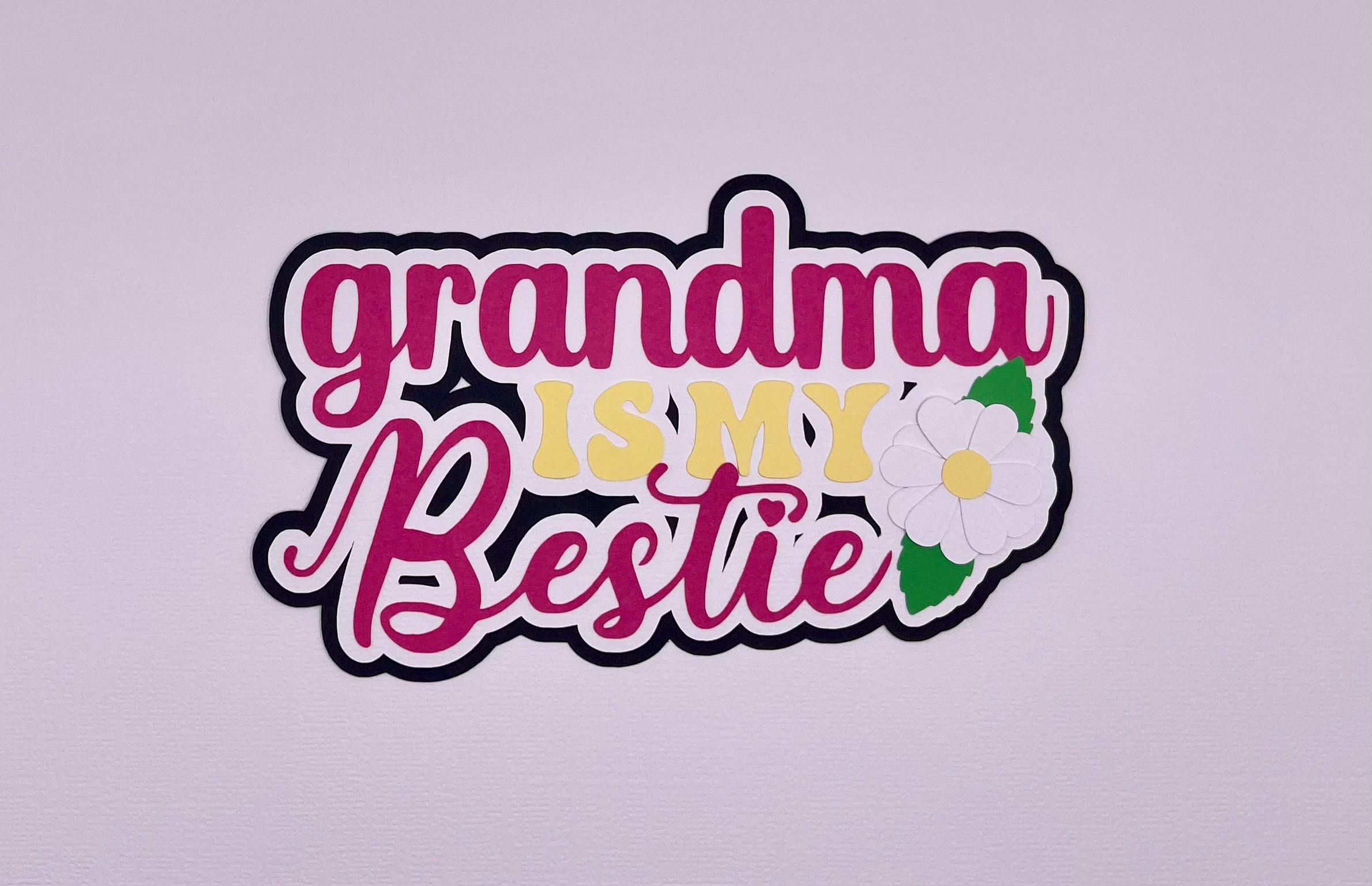 Family - Grandma is My Bestie Title - Handmade Paper Piecing Scrapbook ...