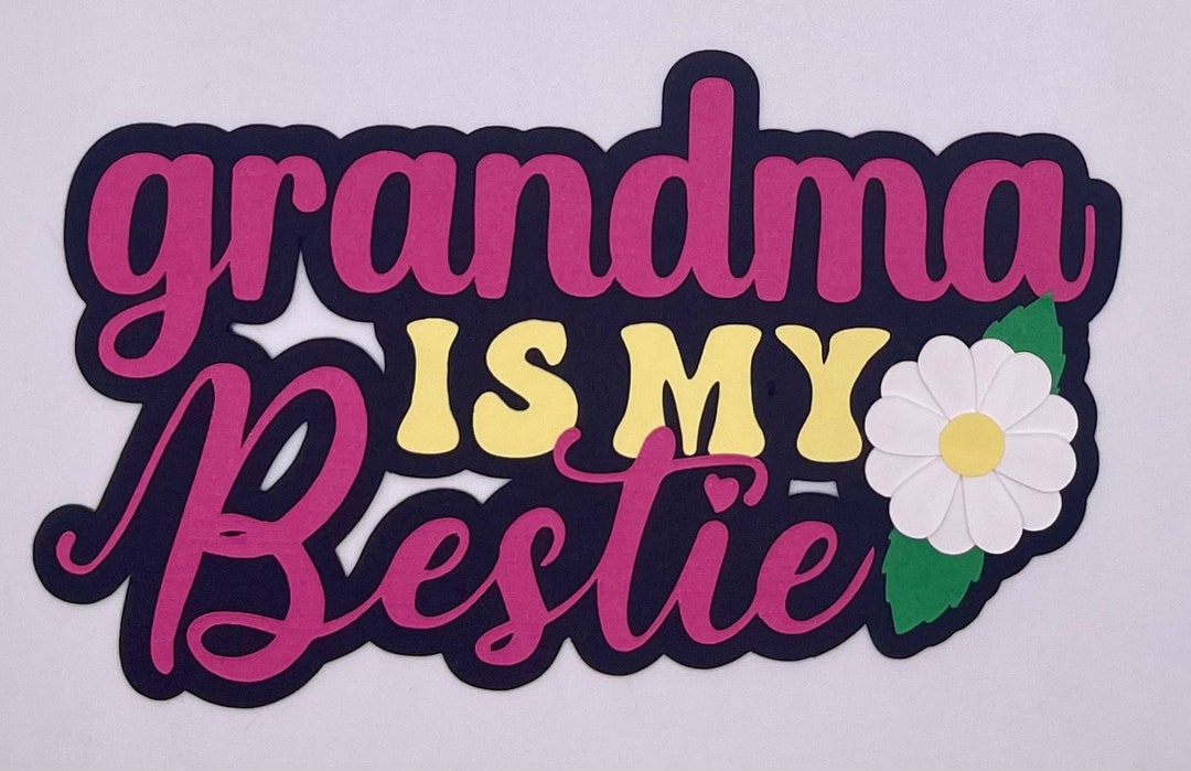 Family - Grandma is My Bestie Title - Handmade Paper Piecing Scrapbook ...