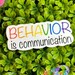 Behavior is Communication - Waterproof Sticker - Etsy