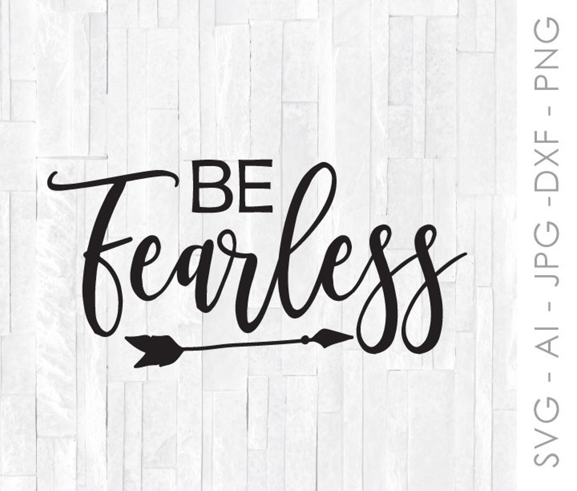 Be Fearless SVG Quote SVG Clipart for Cricut Vinyl Arrow - Etsy