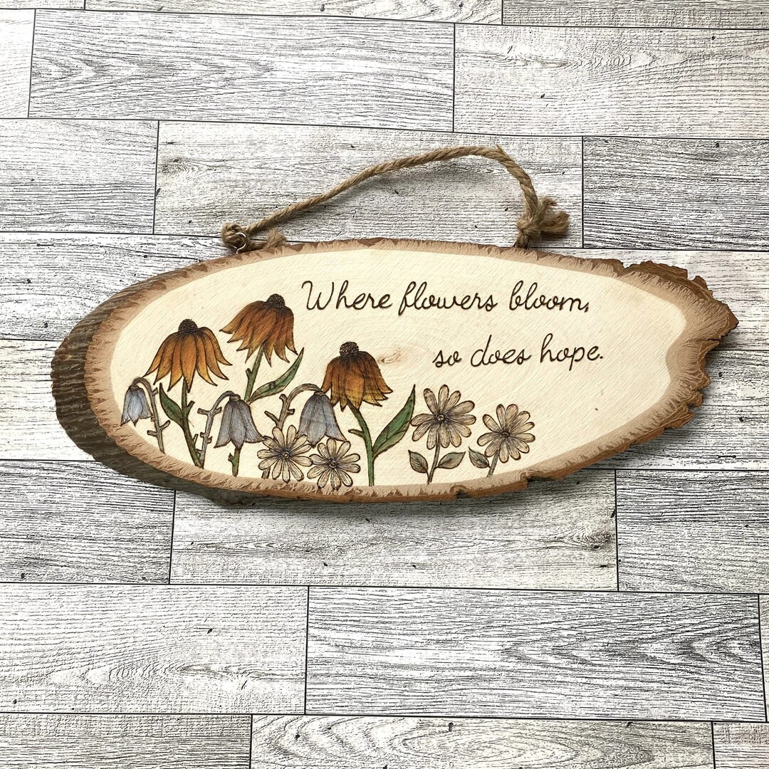 Where Flowers Bloom, so Does Hope Pyrography Wall Hanging - Etsy