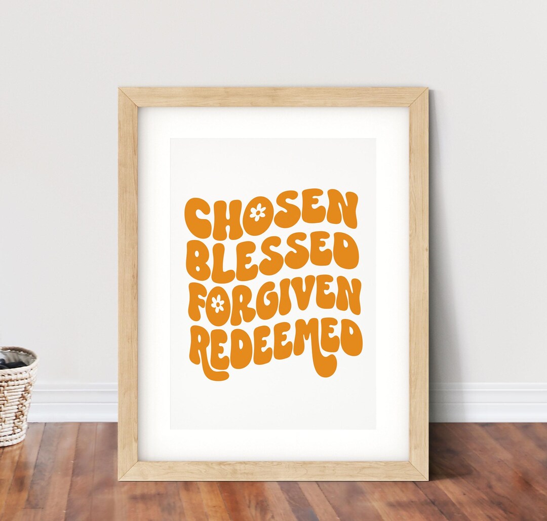 Christian Faith Bible Verse Print - Chosen Blessed Forgiven Redeemed ...