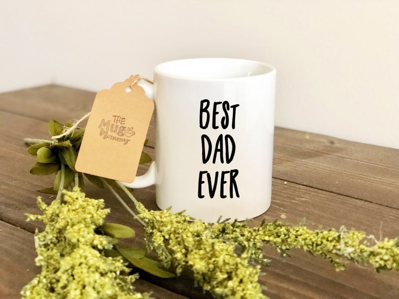 Dad Coffee Mug Best Dad Ever Mug Sayings Mug Custom Mug - Etsy