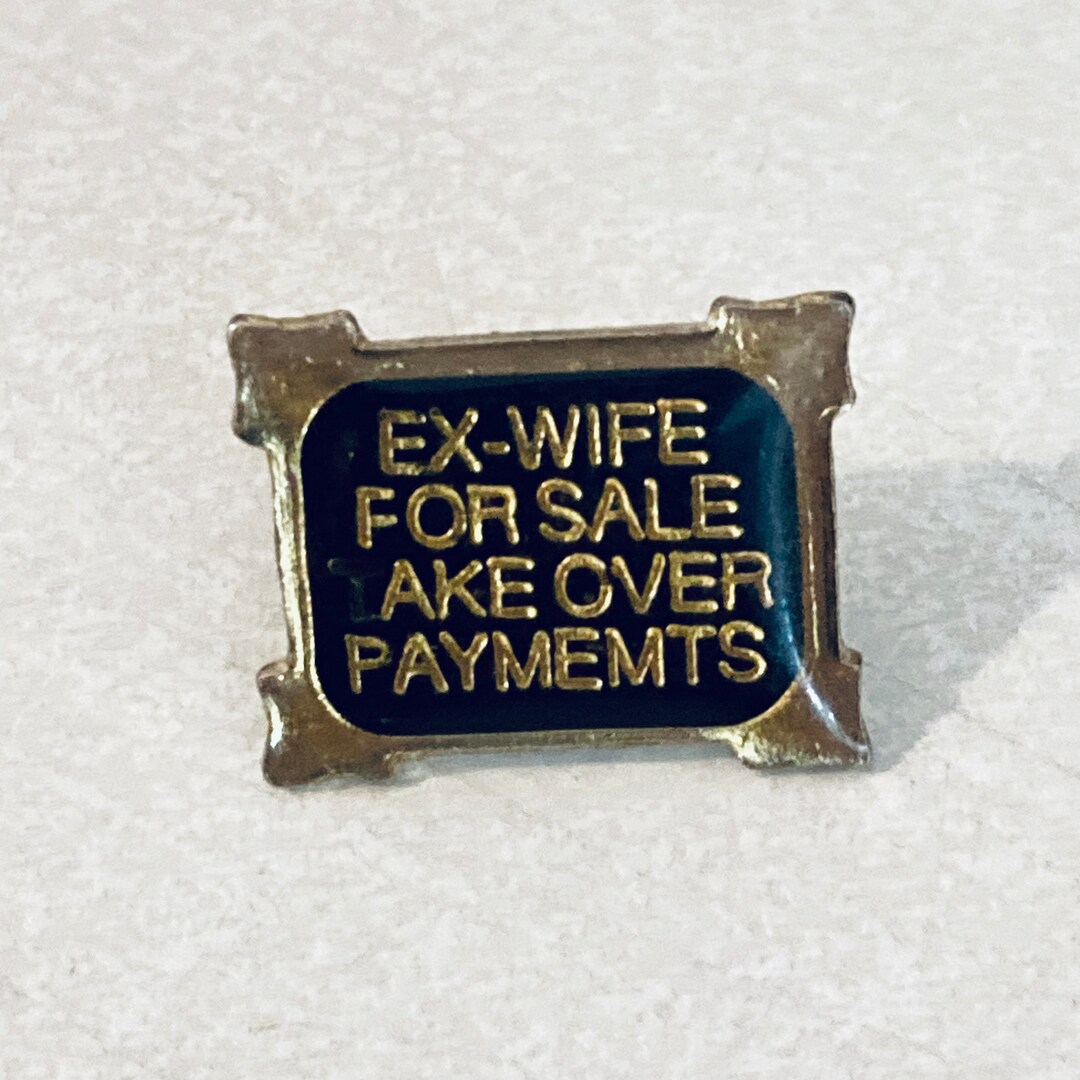 Vintage "ex-wife for Sale" Novelty Lapel Pin, Enamel, Pin Back, Hat ...