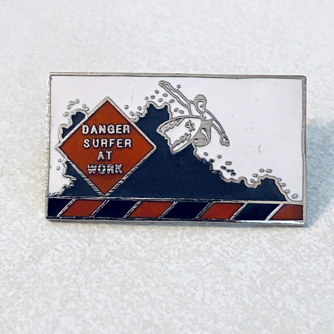 Vintage DANGER: Surfer at Work Lapel Pin, Enamel Pinback, Surfing ...
