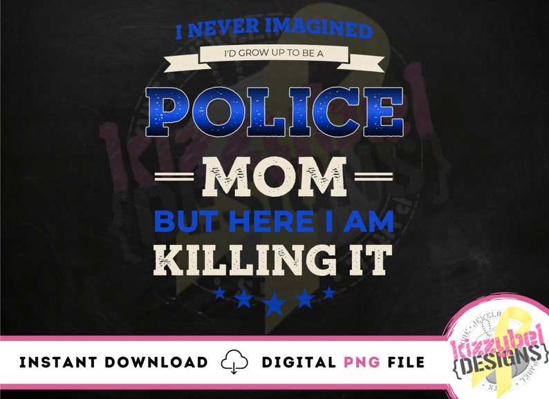 Funny Police Mom PNG File, Digital Download, Digital Clipart, Design ...