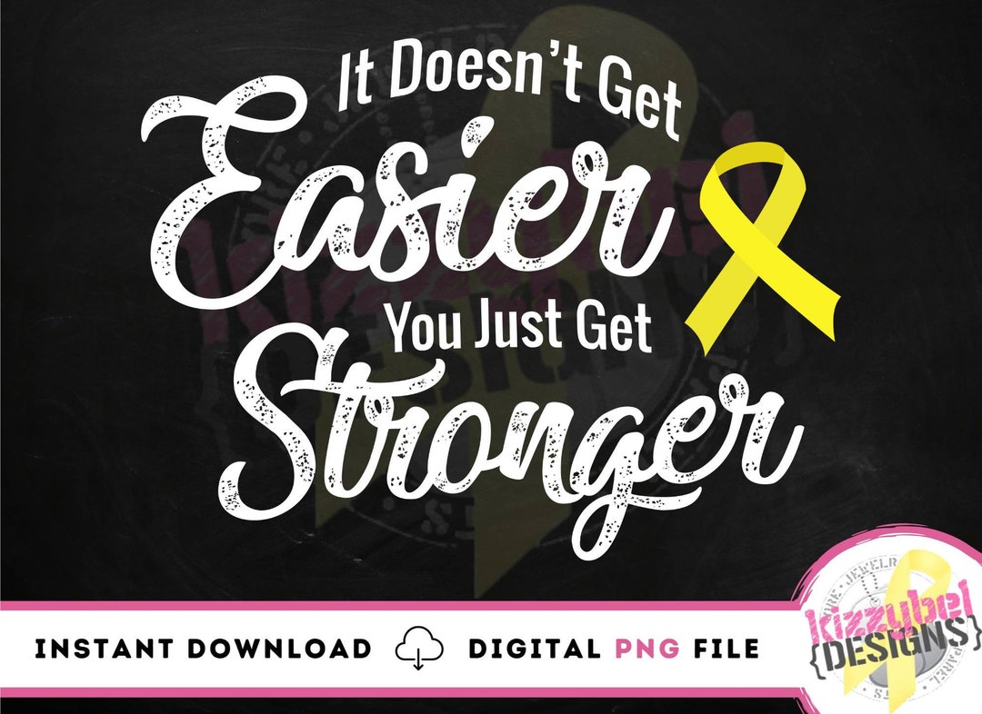 It Doesn't Get Easier You Just Get Stronger PNG File, Digital Download ...