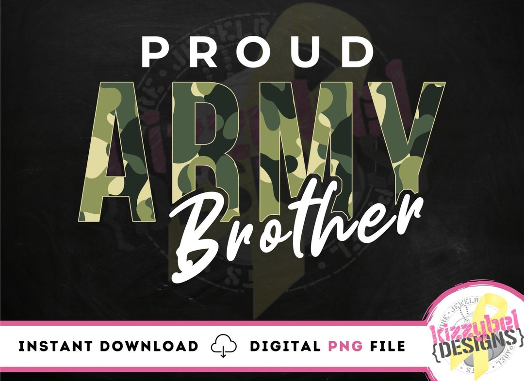 Proud Army Brother PNG File Military Png US Army Camo - Etsy
